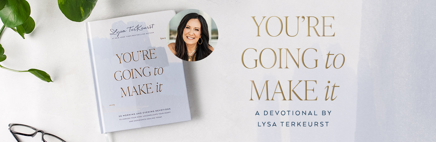 You're Going to Make It by Lysa TerKeurst
